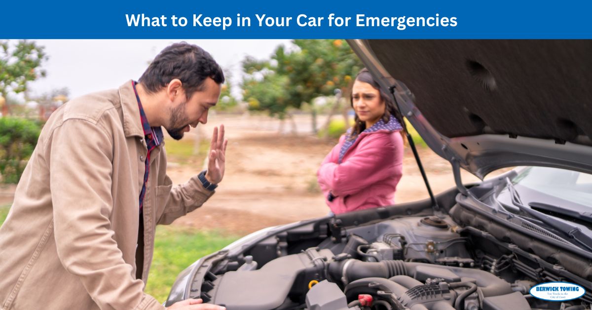 What to Keep in Your Car for Emergencies? - Berwick Towing & Transport